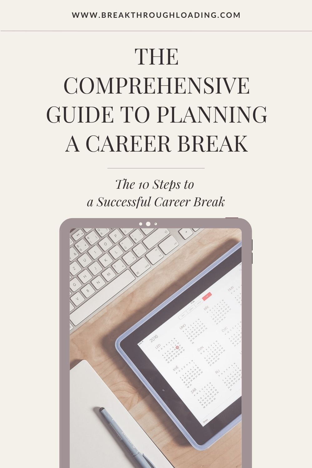 The comprehensive guide to planning a career break | Breakthrough Loading