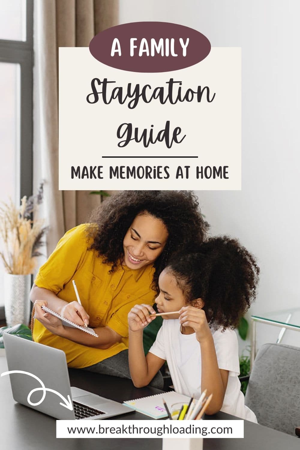 Making Memories at Home: A Family Staycation Guide | Breakthrough Loading
