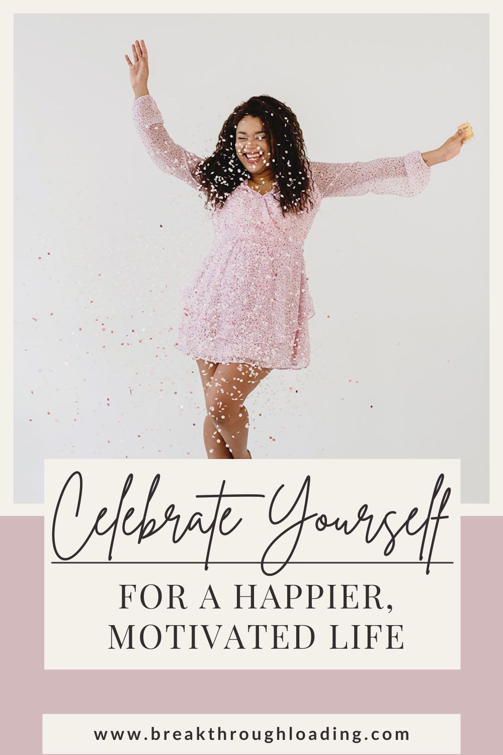 Celebrate Yourself Every Day for More Happiness and Motivation in Life ...